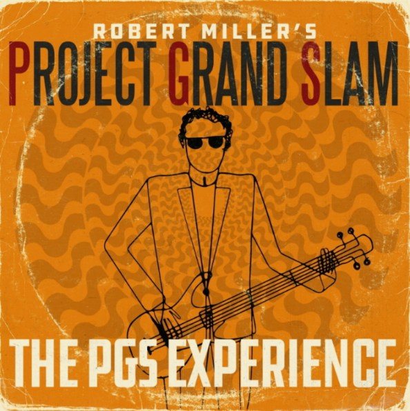 Album Review: Robert Miller’s Project Grand Slam – The PGS Experience ...