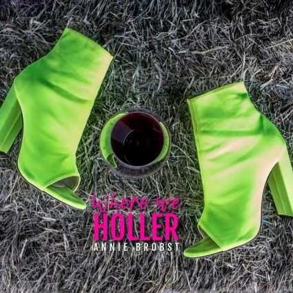 Album Review: Annie Brobst – Where We Holler | Geoff Wilbur's Music Blog