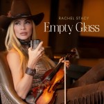 Single Review: Rachel Stacy – “Empty Glass” | Geoff Wilbur's Music Blog