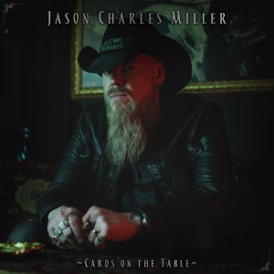 Album Review: Jason Charles Miller – Cards on the Table | Geoff Wilbur ...